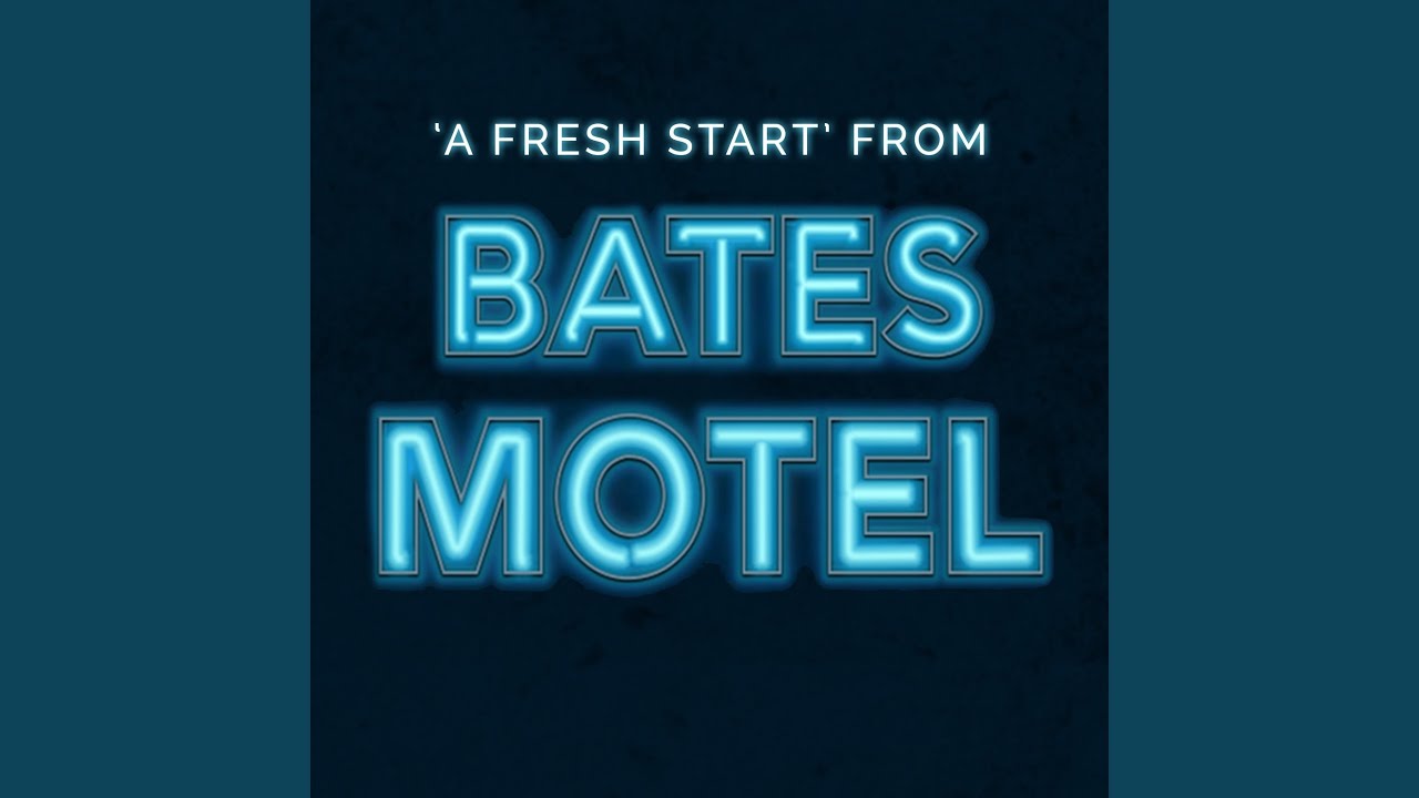 Bates Motel Main Theme - A Fresh Start - YouTube