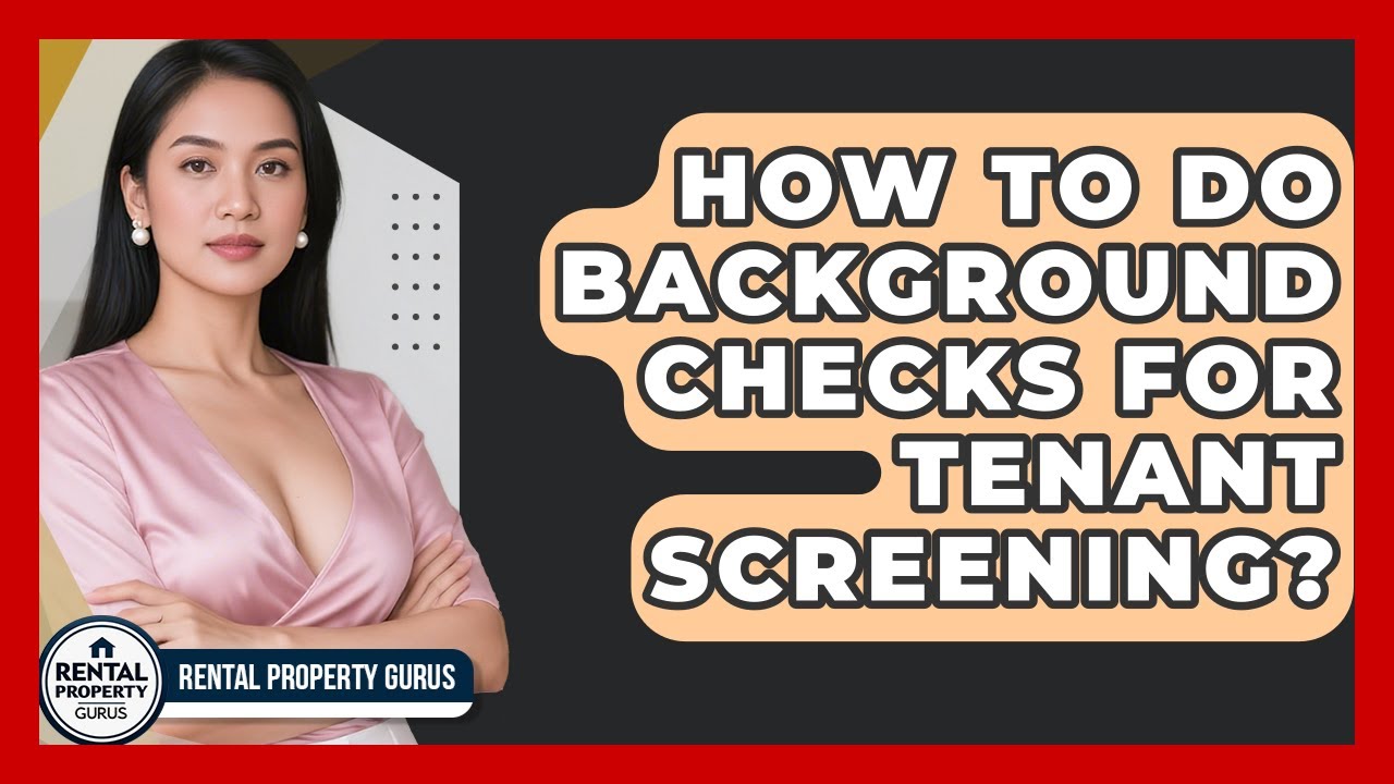How To Do Background Checks For Tenant Screening? - Rental Property ...