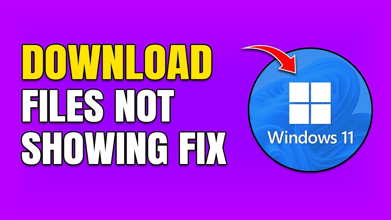 How To Fix Downloaded Files Not Showing Up in Windows 10 & 11 - YouTube