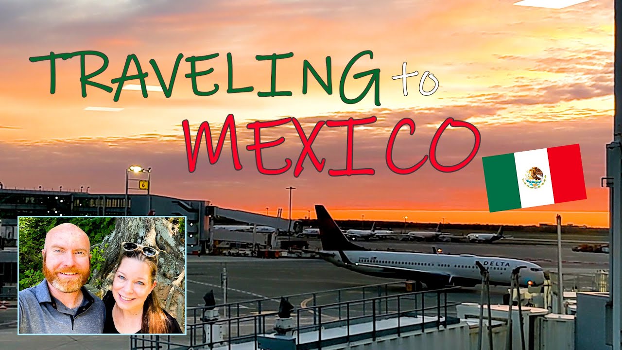 🇲🇽 Traveling to MEXICO!! we're going international - early morning ...