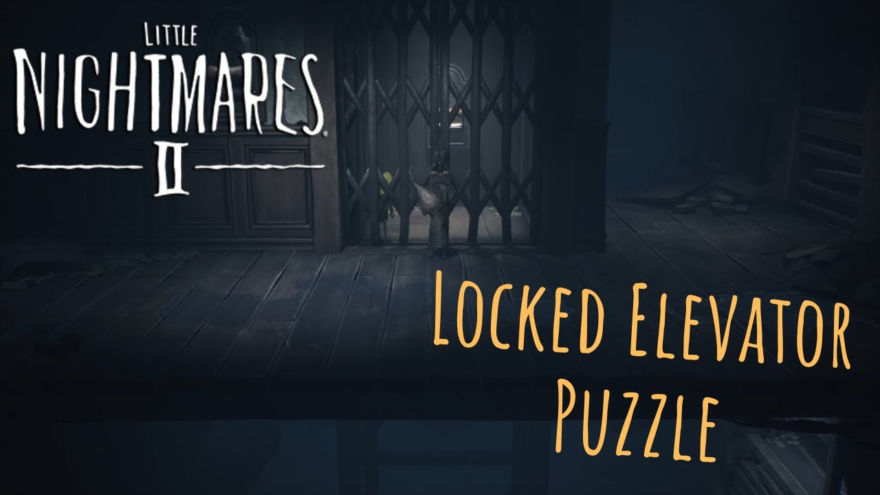 Little Nightmares 2 locked elevator puzzle (no commentary) - YouTube