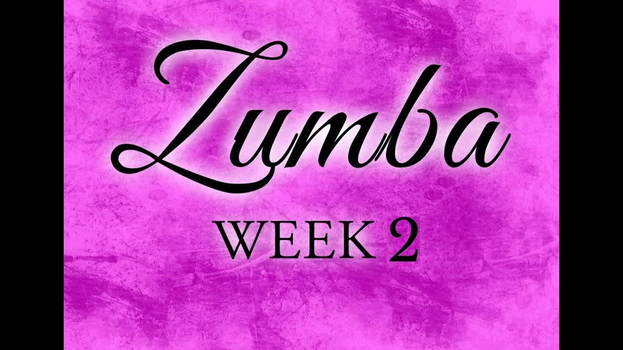ZUMBA WEEK 2 - 1ST VIDEO - YouTube