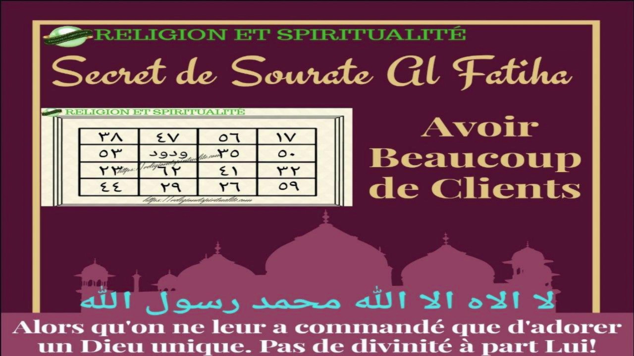 AVOIR BEAUCOUP DE CLIENTS AVEC LE SECRET DE SOURAT AL FATIHA | SECRET ...