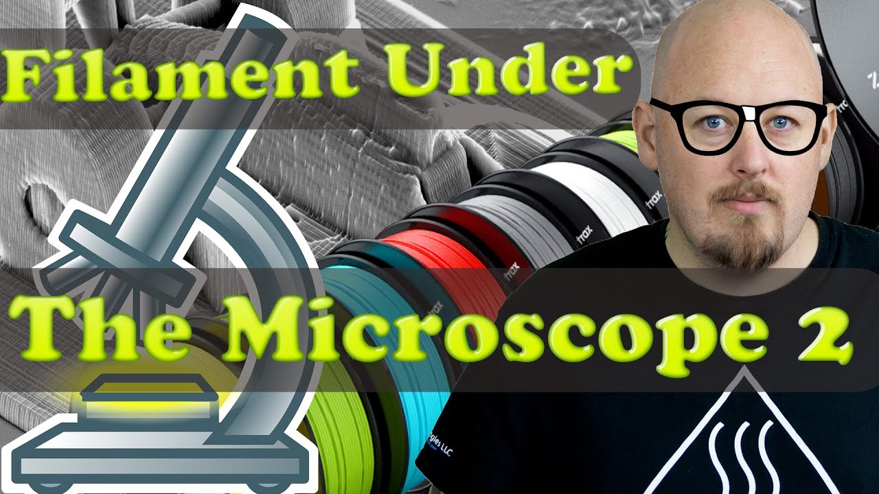 Filament and Prints under the Microscope - Part 2 - YouTube