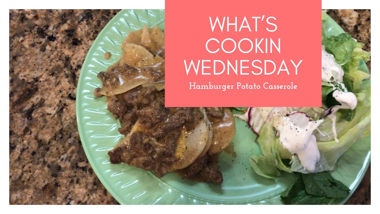 What’s Cookin’ Wednesday / Beefy Potato Casserole - YouTube