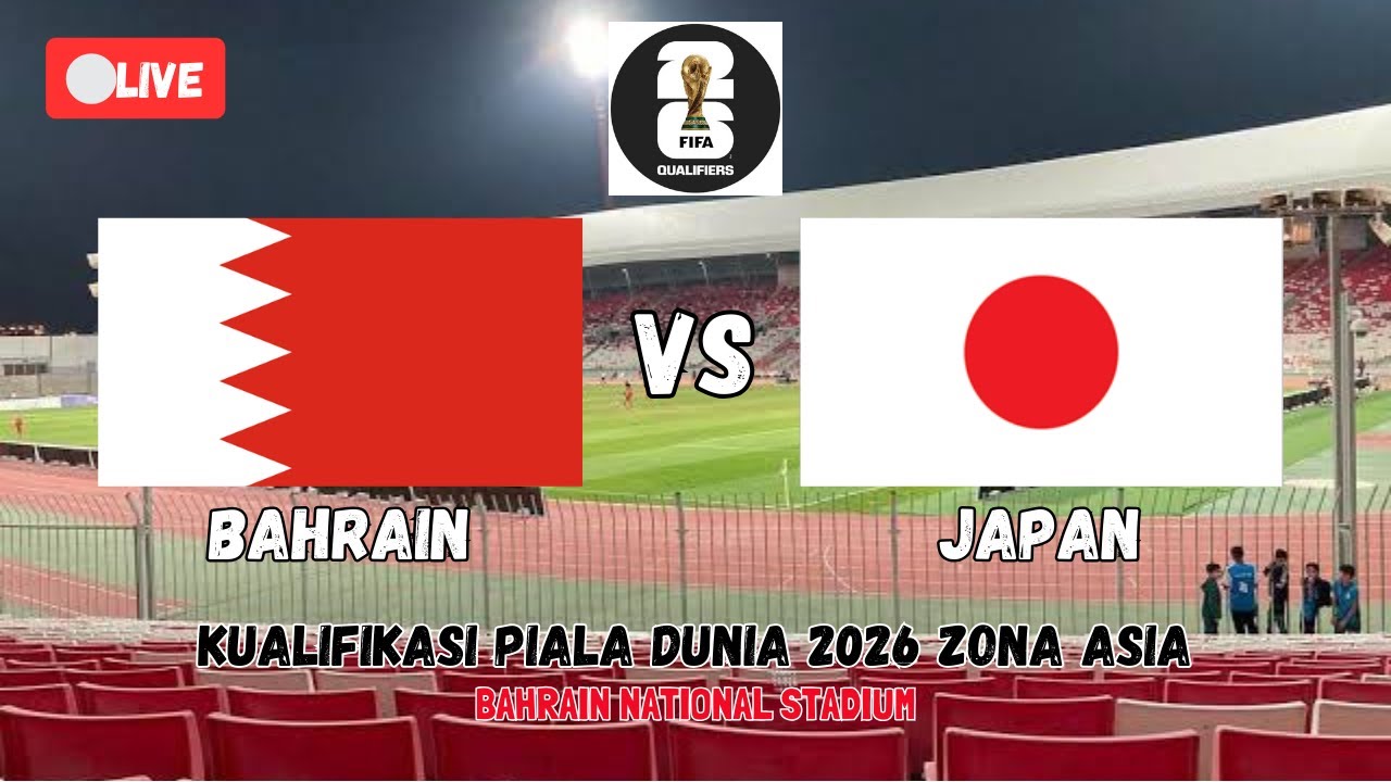 🔴LIVE: BAHRAIN VS JAPAN | WORLD CUP 2026 AFC QUALIFIERS | REACTION ...