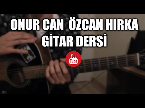 Onur Can Özcan - Hırka BARESİZ GİTAR DERSİ (Ritim Tekniği &Kolay Akor)