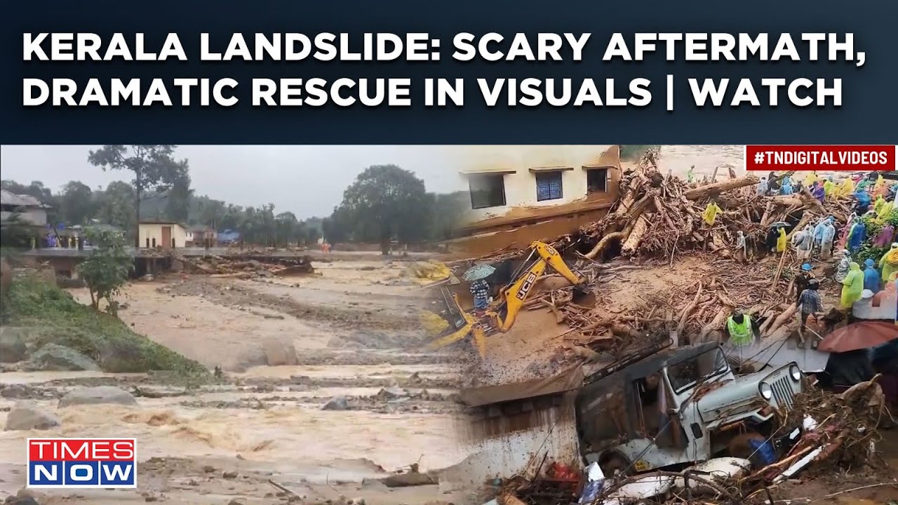 Kerala Landslide: Watch Shocking Aftermath From Wayanad| Army, NDRF In ...