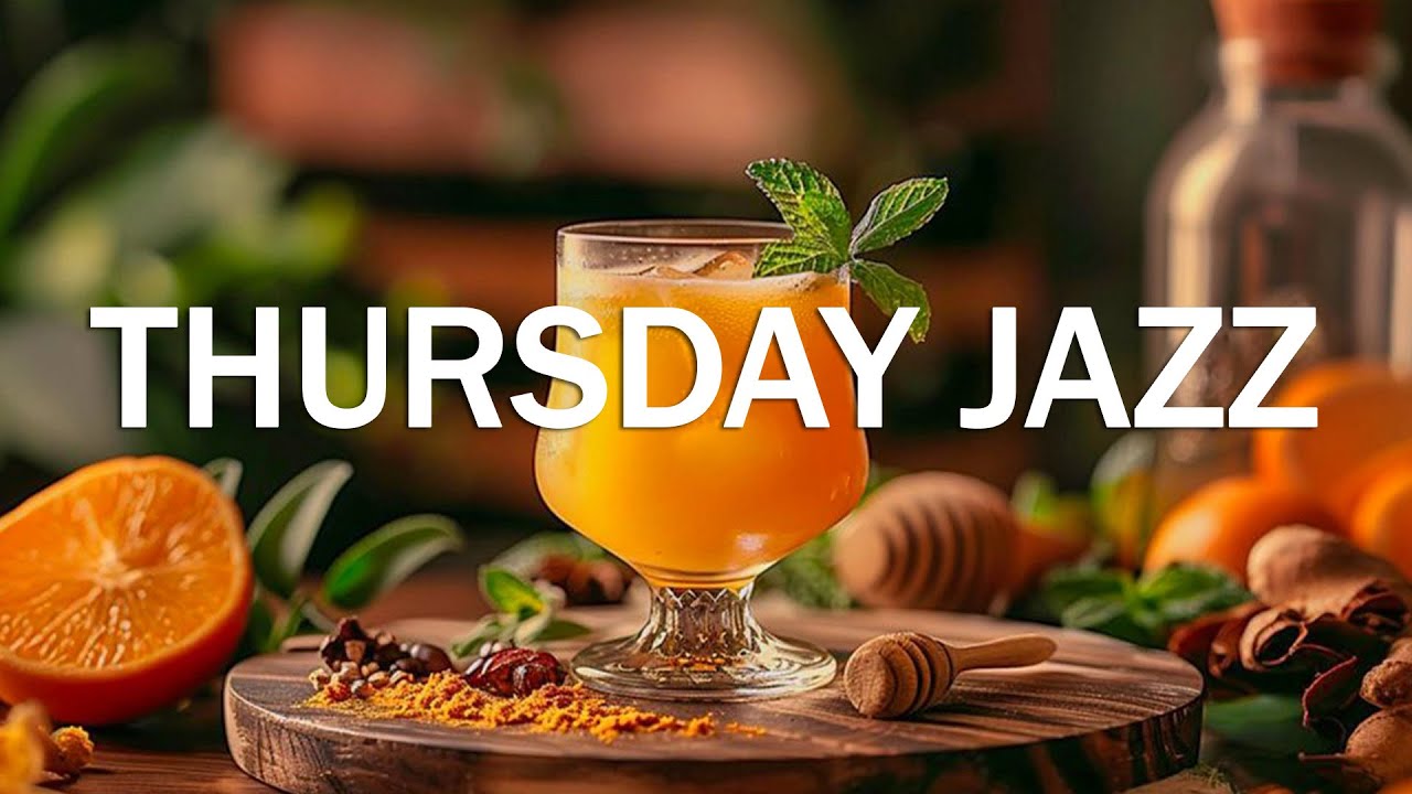 THURSDAY JAZZ 🍹 Smooth Jazz Instrumental Music & Relaxing Bossa Nova ...