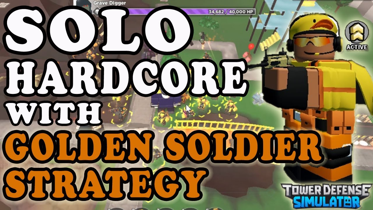 SOLO HARDCORE WITH GOLDEN SOLDIER STRATEGY || TOWER DEFENSE SIMULATOR ...