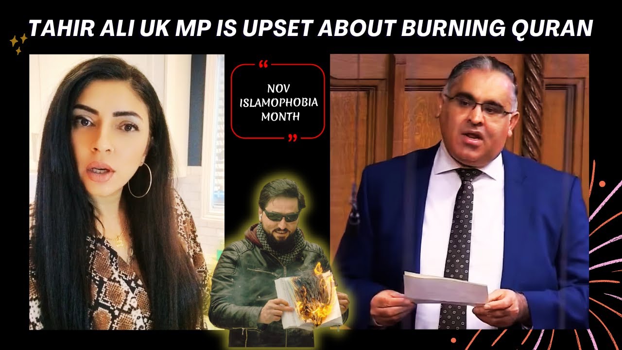 UK MP Tahir Ali is Upset about burning Quran. ( My Reaction ) - YouTube