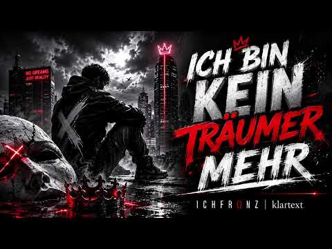 F R Ω N Z - Ich bin kein Träumer mehr