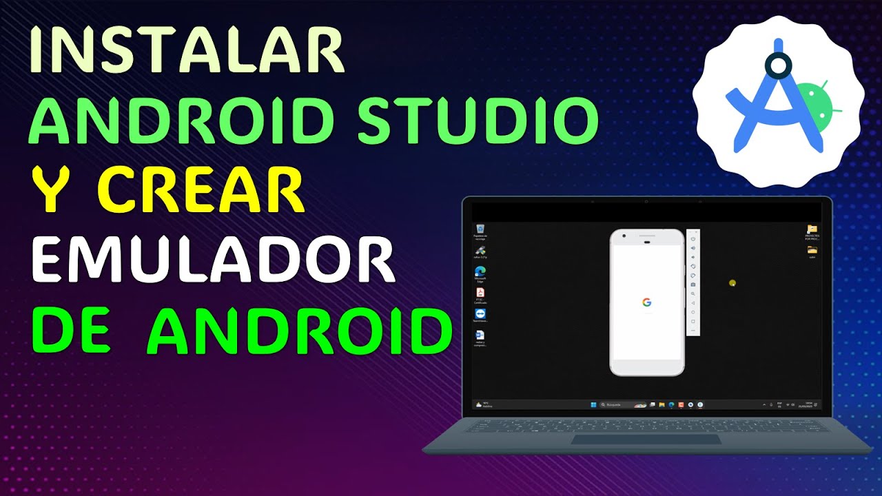 🖥️ Cómo Descargar e Instalar Android Studio + Crear un Emulador Android 📱 | AVD Manager Paso a ...