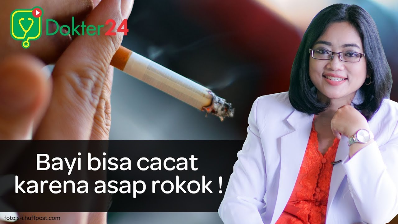 Dokter 24 - Asap Rokok, Bisa Buat Bayi Cacat Lahir - YouTube