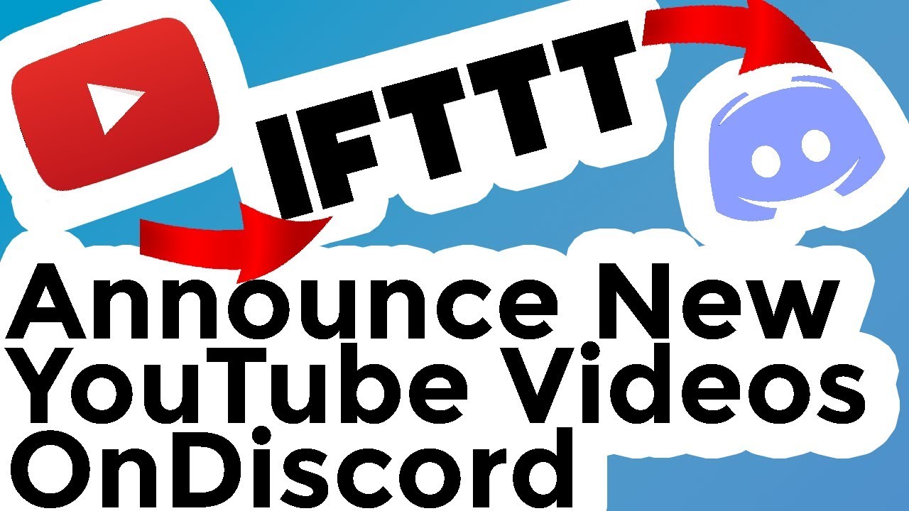 Announcing YouTube Videos to Discord using IFTTT (Webhook Tutorial) - YouTube