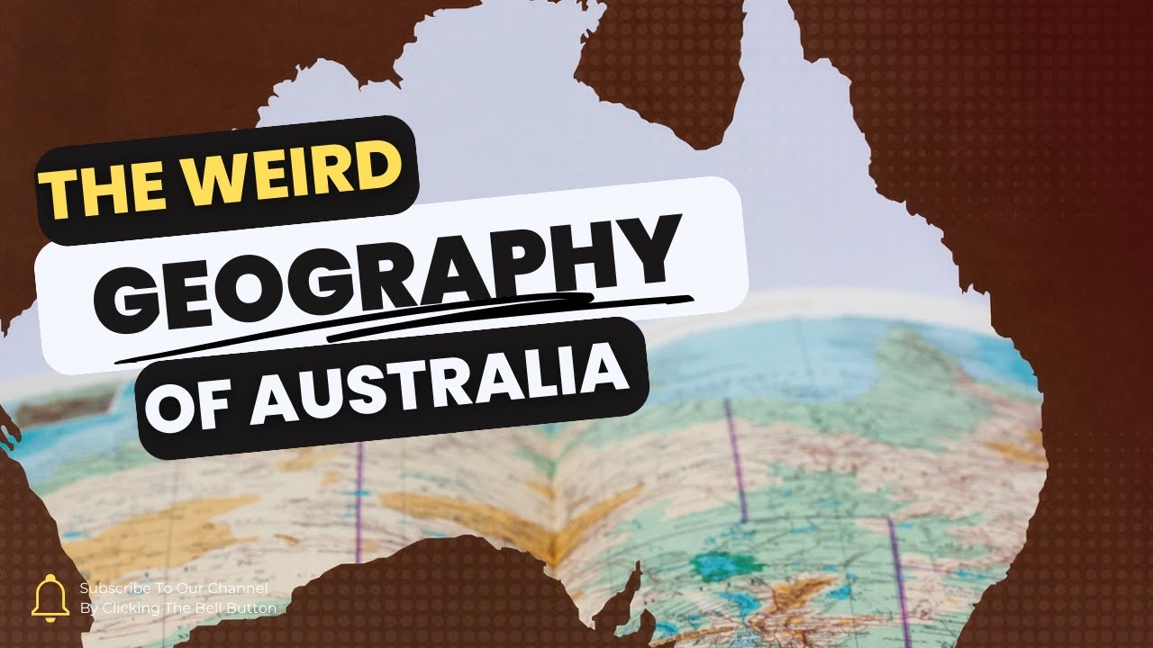The Weird Geography of Australia - YouTube