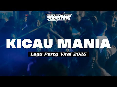 LAGU PARTY VIRAL 🔥 KICAU MANIA || BGALOS RMXR 2026