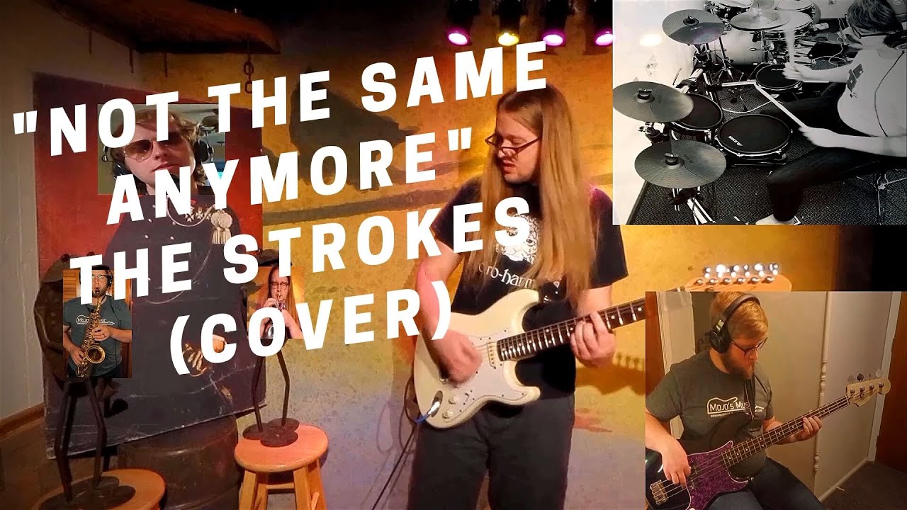Not The Same Anymore by The Strokes (cover) - YouTube