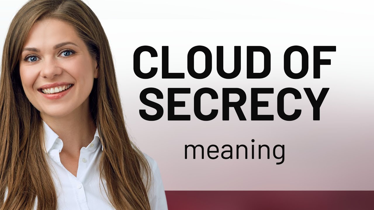 Understanding the Phrase "Cloud of Secrecy" - YouTube