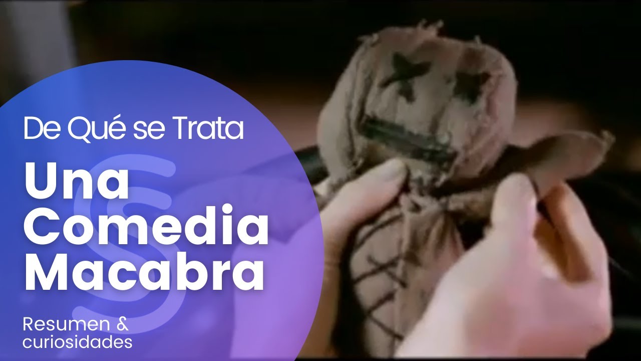 🎬 De Qué se Trata Una Comedia Macabra resumen & curiosidades | So Stravanial - YouTube