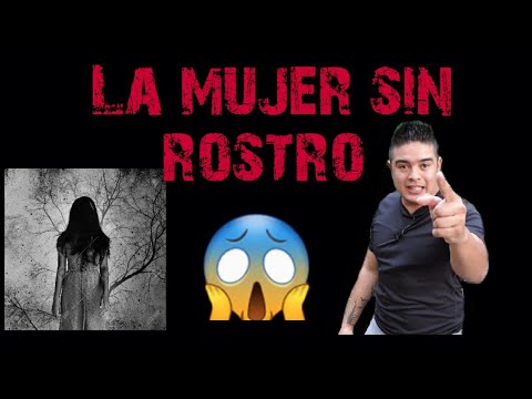 la mujer sin rostro / historia real de terror - YouTube