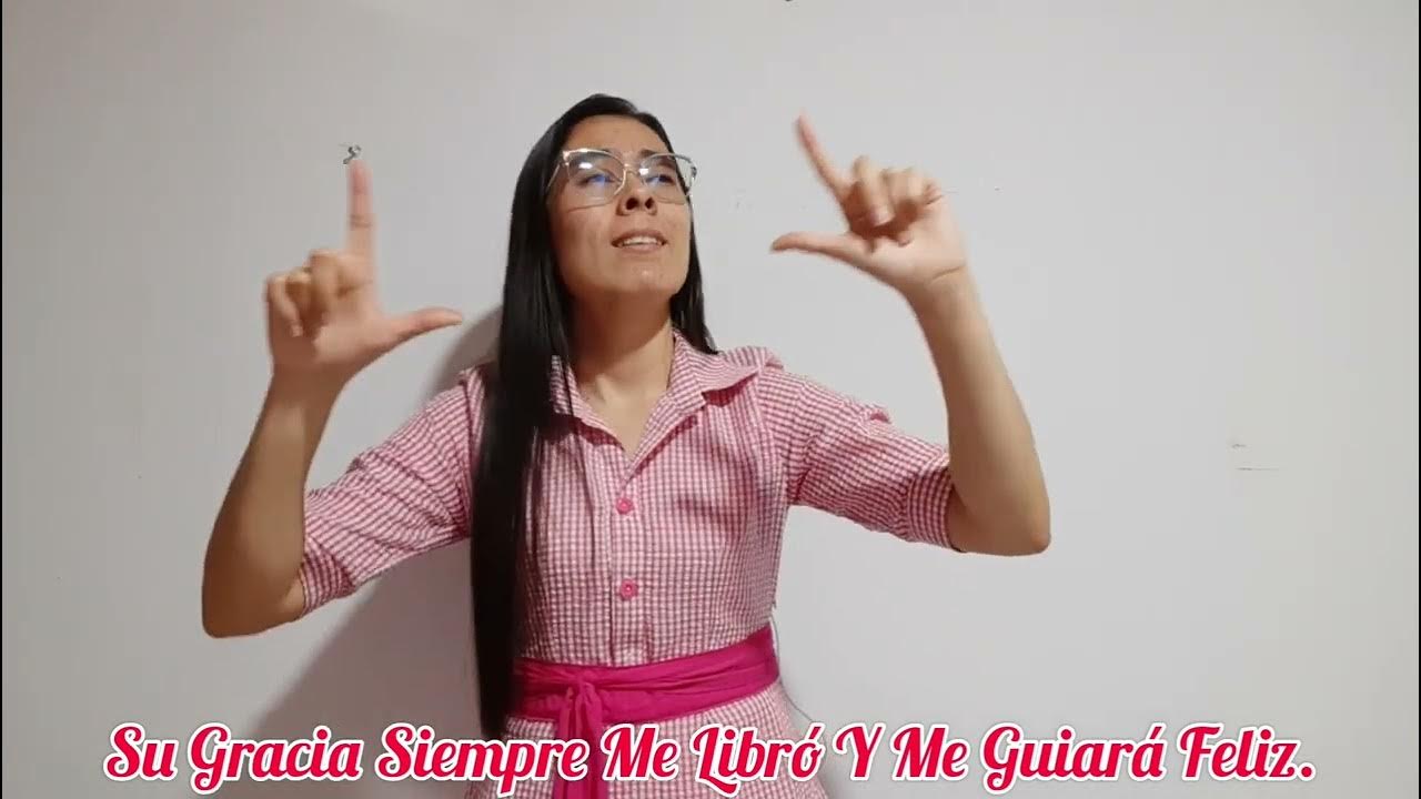 Sublime Gracia Letra En Lengua De Señas Colombiana, LSC - YouTube