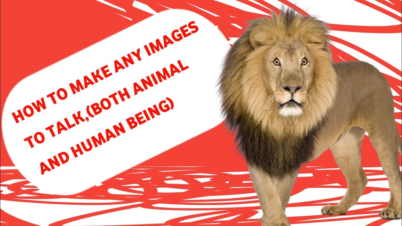 HOW TO MAKE ANY IMAGES TO TALK ( BOTH ANIMAL AND HUMAN BEING) - YouTube