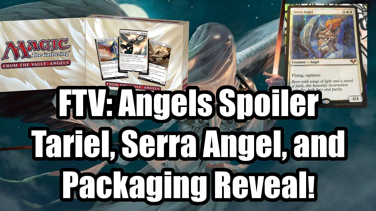 From the Vault: Angels Spoiler - Tariel, Serra Angel, & Packaging ...