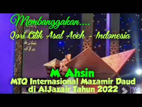 Qori cilik asal aceh - Indonesia M.Ahsin tampil pada MTQ Internasional Mazamir Daud di Aljazair ...