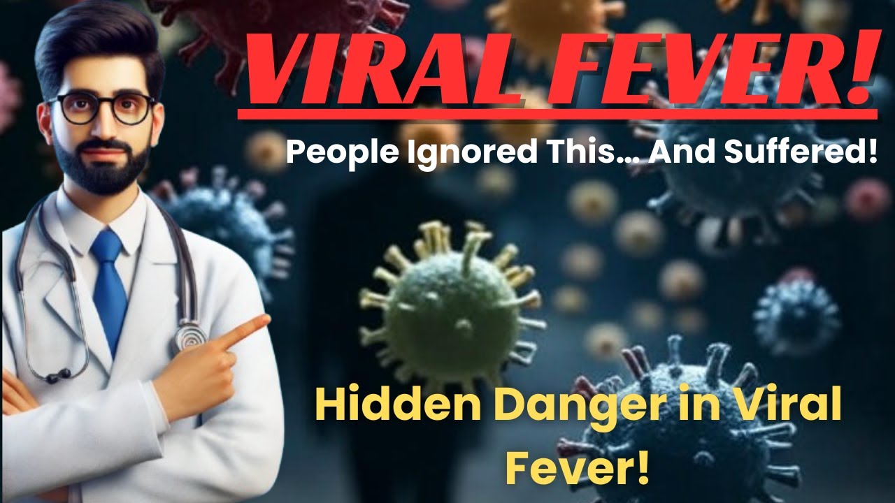 High Fever? It Might Be Viral! | Causes, Signs & Home Care! Viral Fever ...