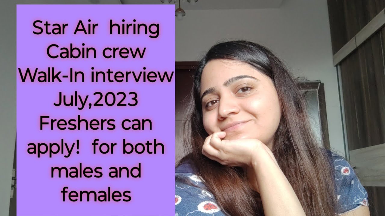 Star Air hiring cabin crew in July 2023 | walk-in cabin crew interview ...