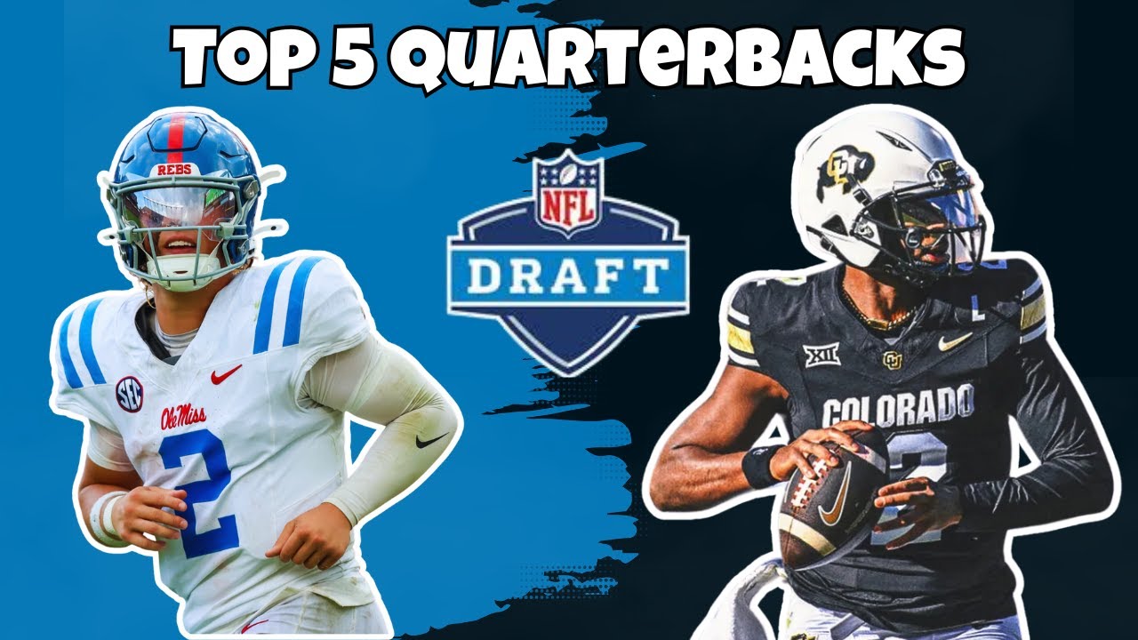 TOP 5 QUARTERBACKS in the 2025 NFL Draft | Draft Grades and Highlights ...
