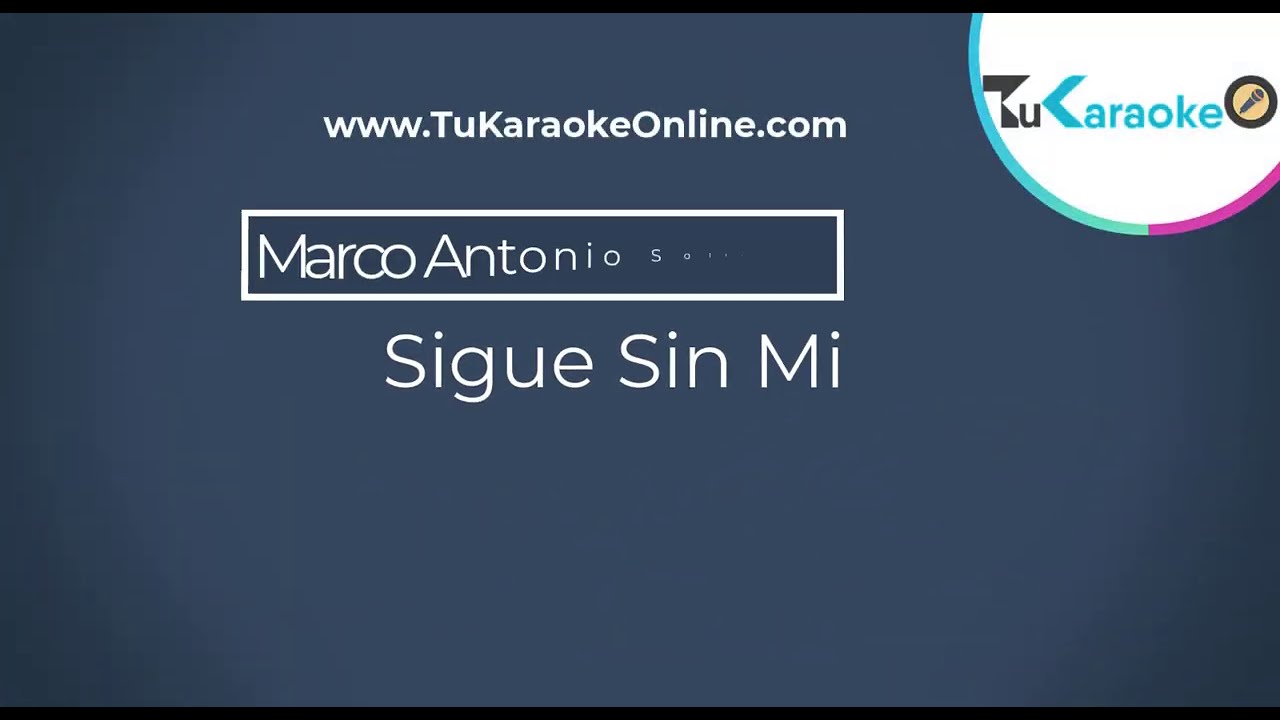 Video Karaoke Marco Antonio Solís Sigue Sin Mi Youtube