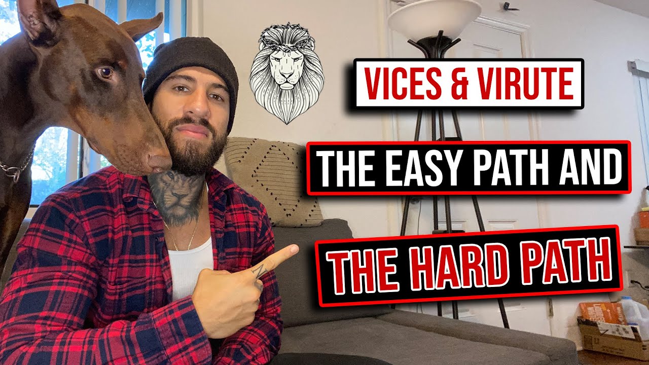 Vices and Virtue the easy path and the hard path - YouTube
