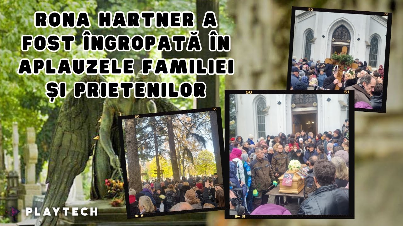 Rona Hartner a fost îngropată în aplauzele familiei și prietenilor # ...