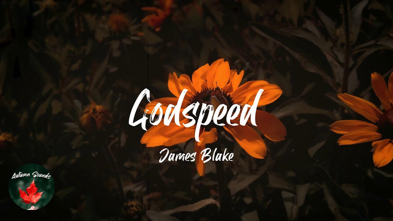 James Blake - Godspeed (Lyric video) - YouTube
