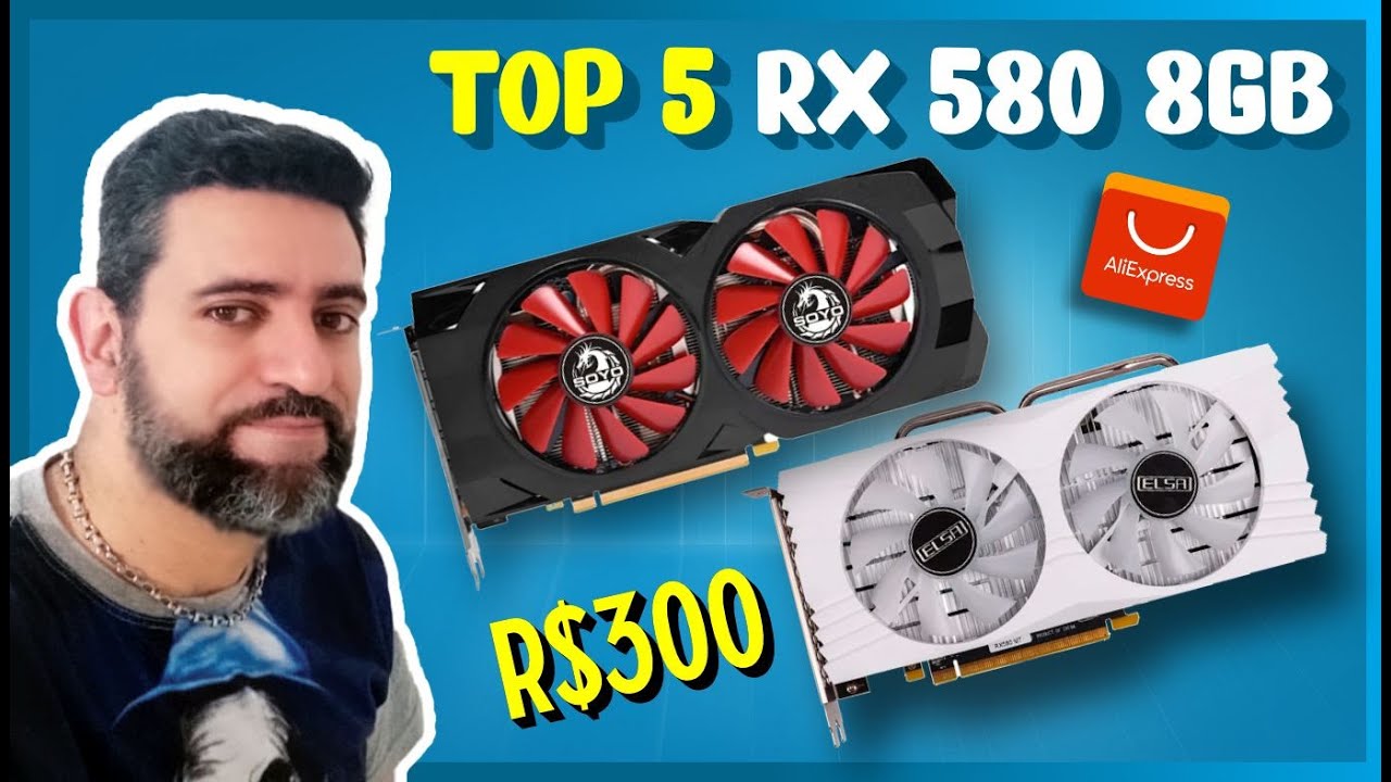 SEPAREI AS 5 MELHORES RX 580 8GB DO ALIEXPRESS - PREÇOS INCRÍVEIS ...