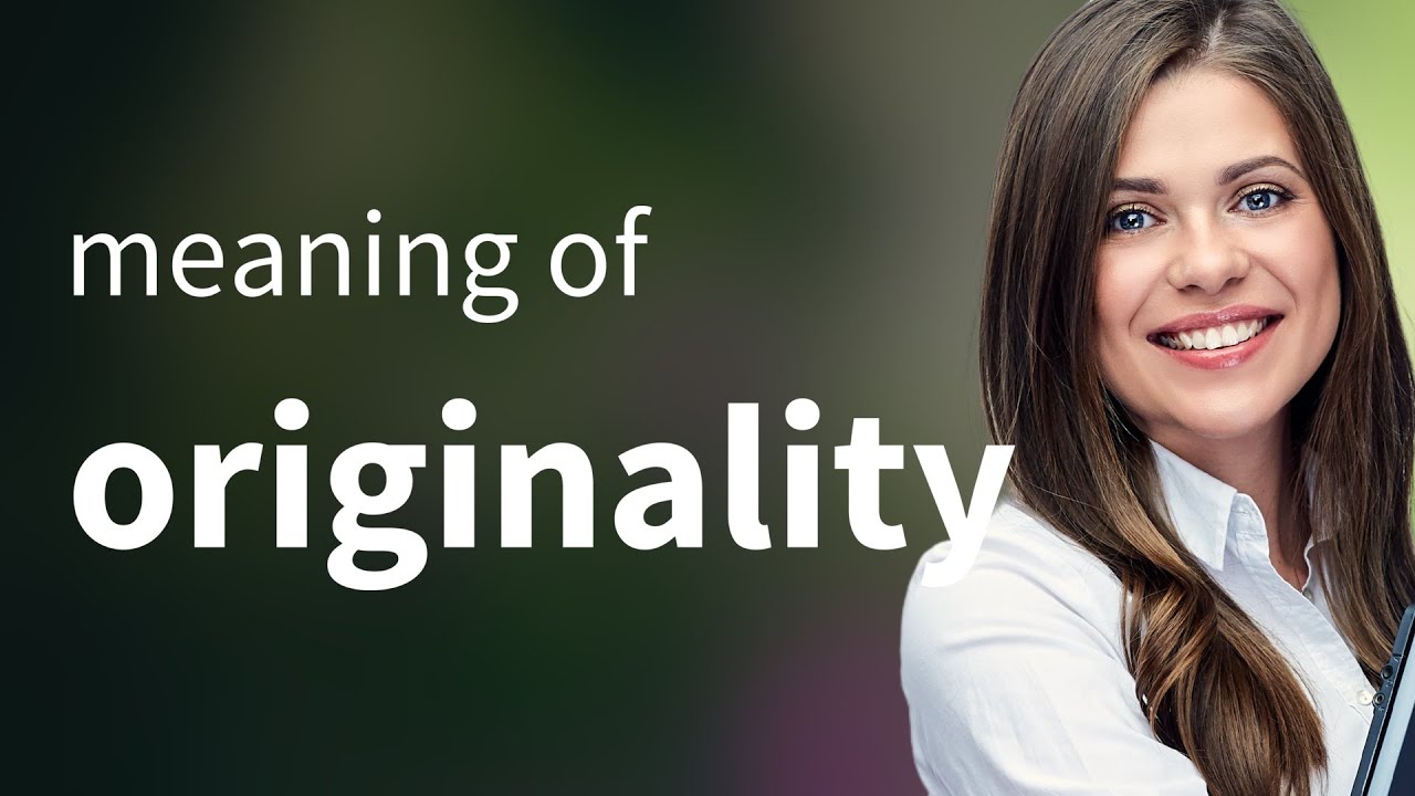 Originality — ORIGINALITY meaning - YouTube