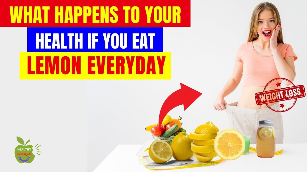 What Happens To Your Health If You Eat Lemon Everyday - YouTube