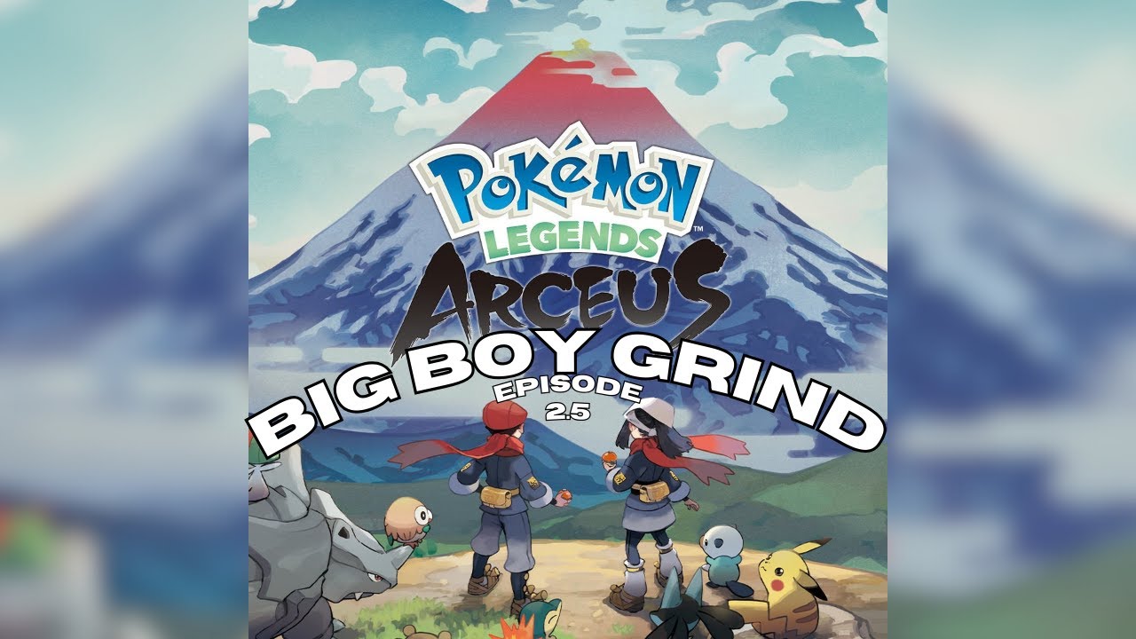 Pokemon Legends Arceus | Episode 2.5 {Big Boy Grind} (2024) - YouTube