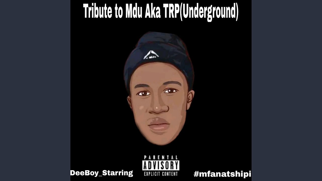 Tribute to Mdu Aka TRP (Underground) - YouTube