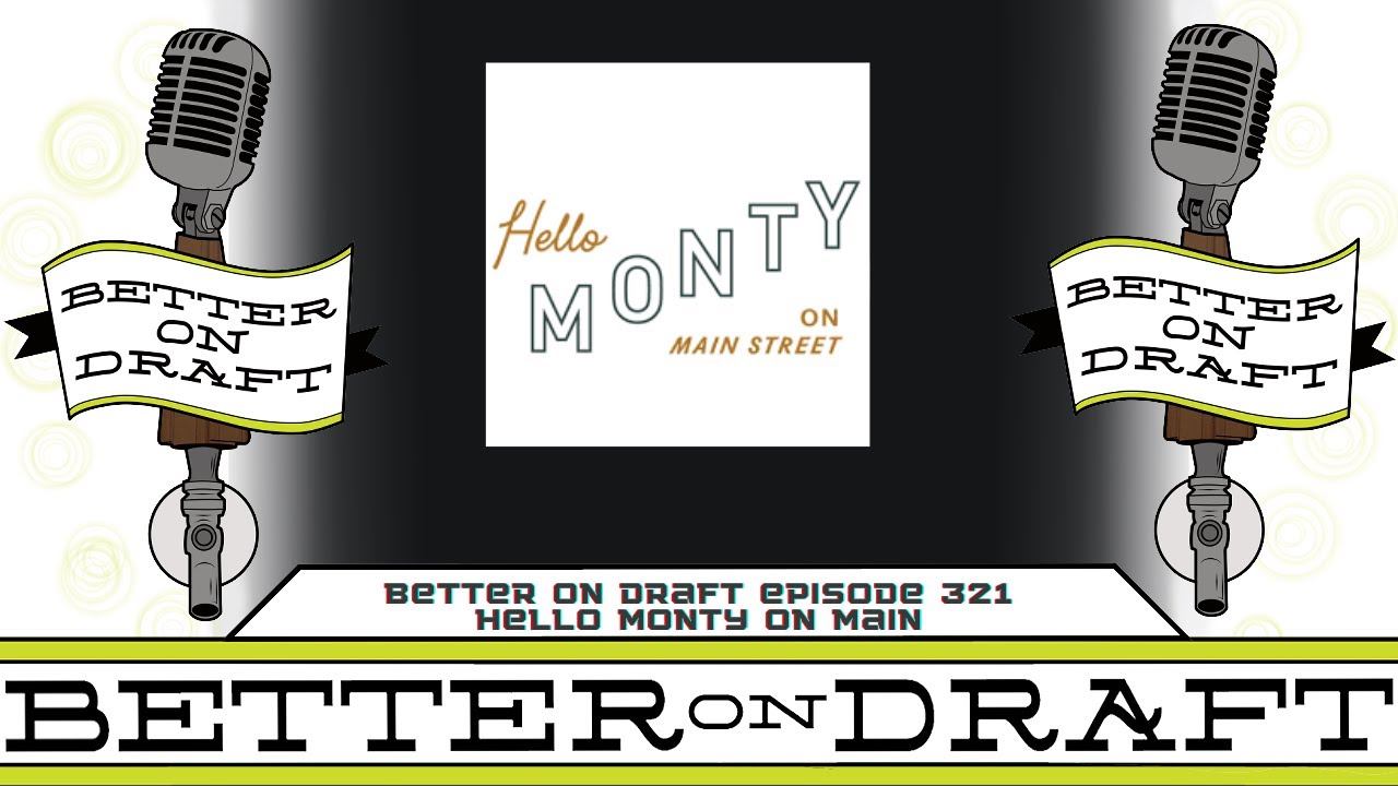 Hello Monty on Main Street w/ Clay Gentry | Better on Draft 321 - YouTube