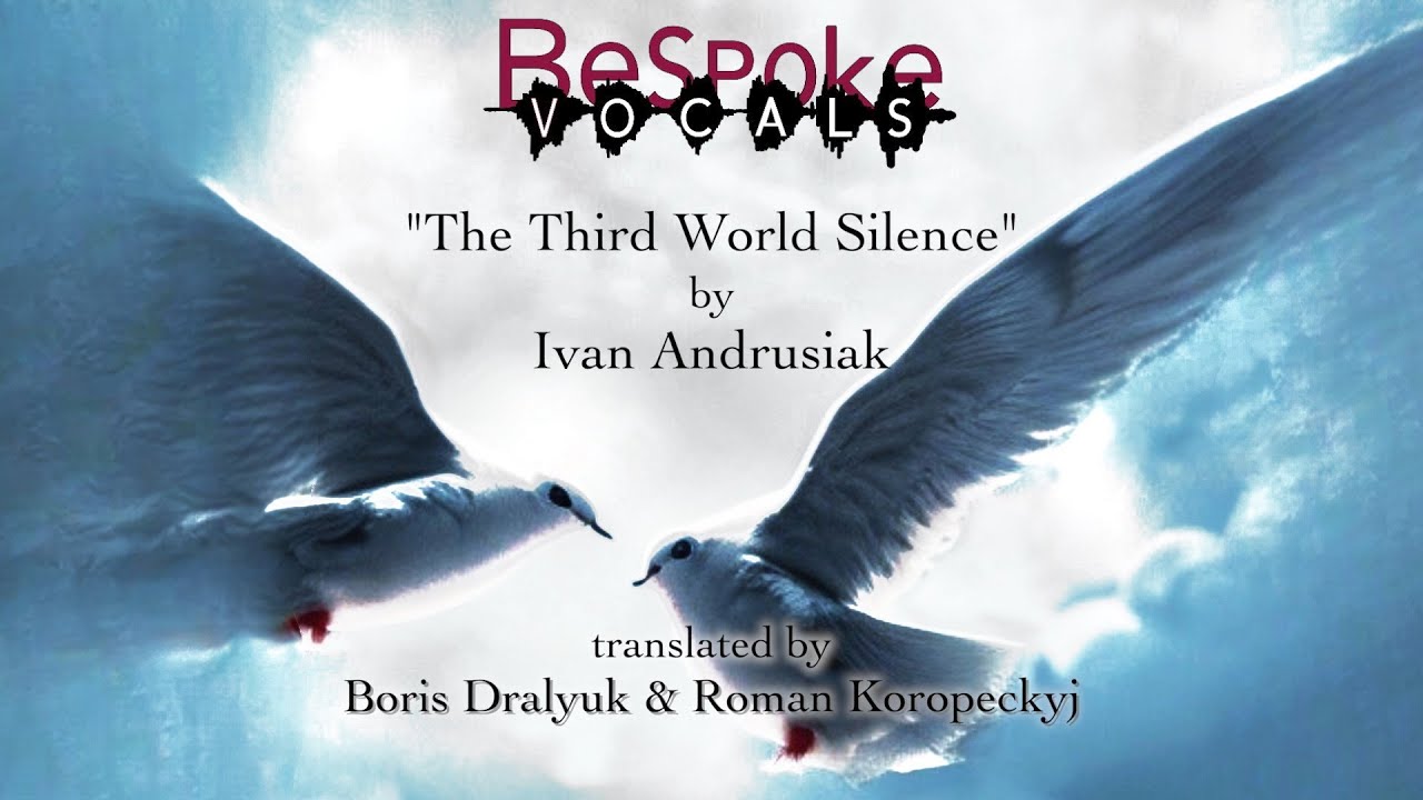 May 30 🇺🇦 - “The Third World Silence” by Ivan Andrusiak | read by Kirk ...