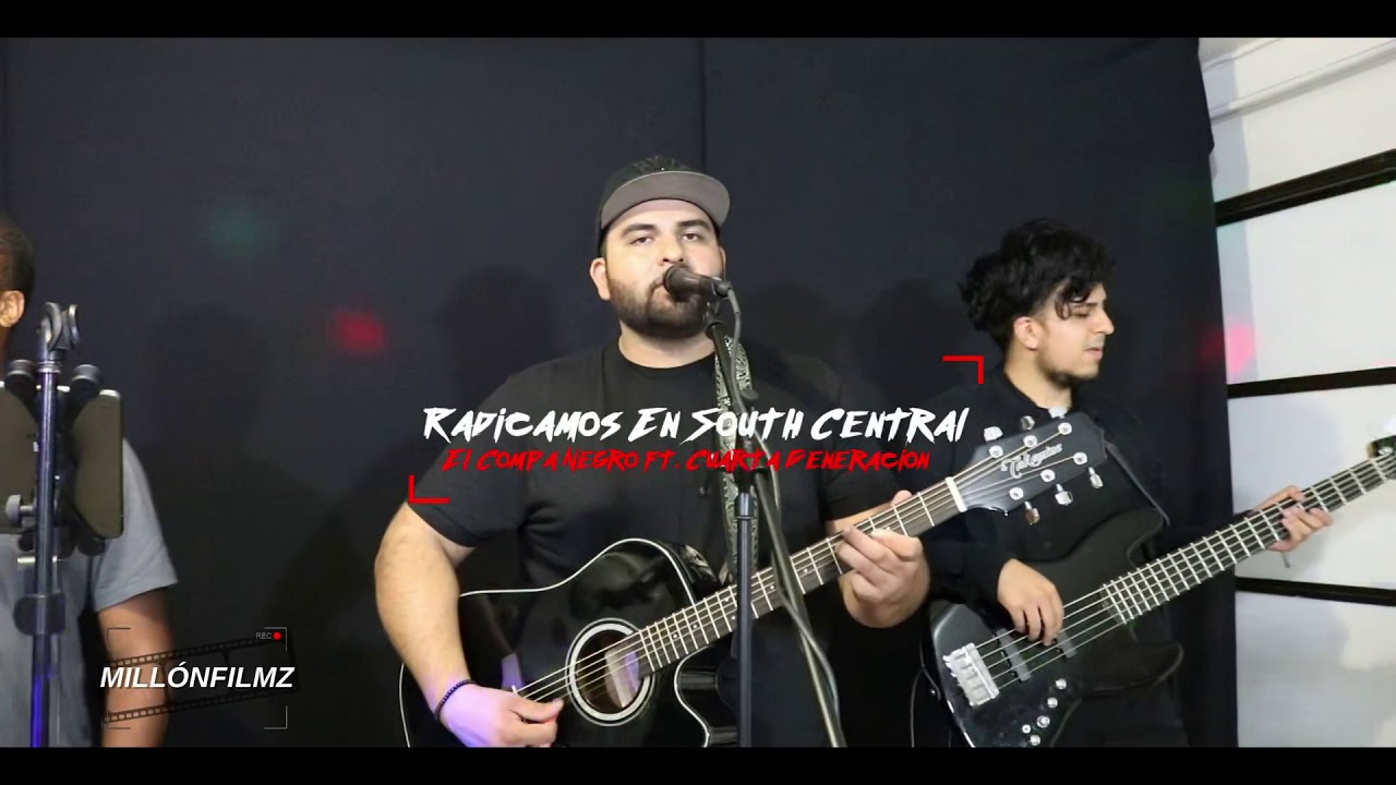 El Compa Negro Ft Cuarta Generación - Radicamos En South Central [ En ...