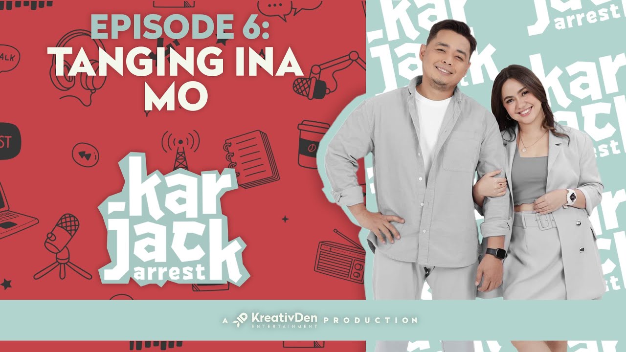 Karjack Arrest | Episode 6: Tanging Ina Mo - YouTube Music