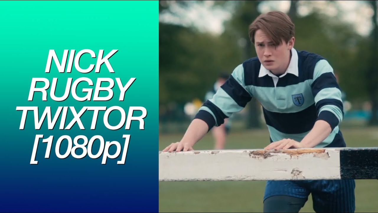 (Heartstopper) Nick Nelson Rugby Scenes || Twixtored\Slowed - YouTube