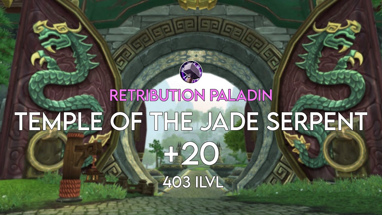 Temple of Jade Serpent +20 | Retribution Paladin - YouTube