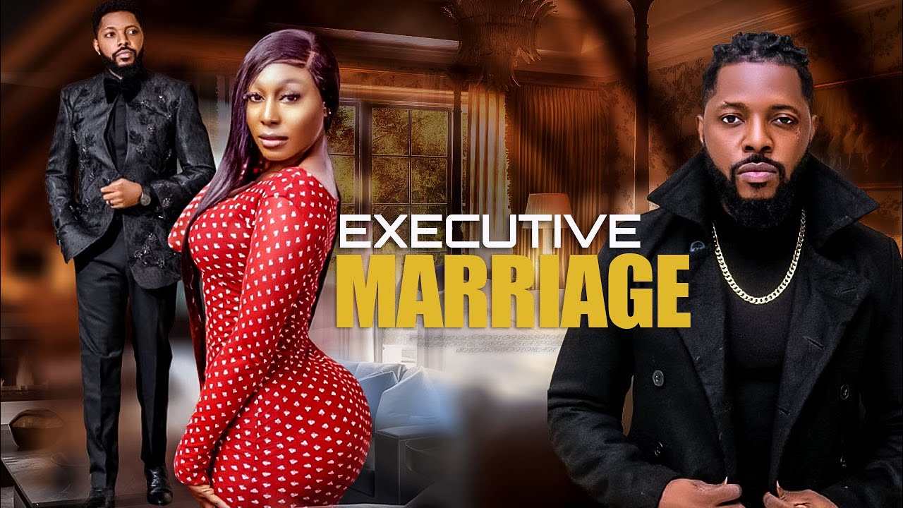 The Executive Marriage - Jerry Mudiaga, Pearl Wats, Victoria Ajor ...