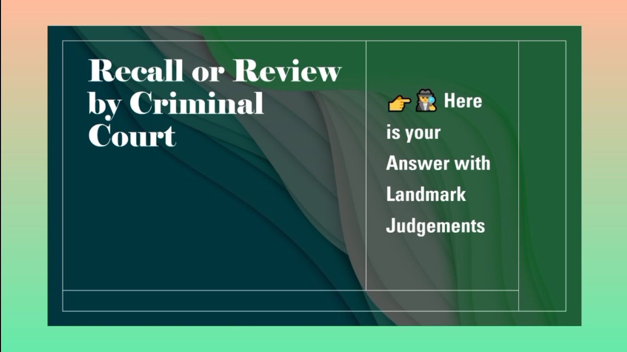 Recall or Review Power of Criminal Court / S 362 CrPC / Supreme Court ...