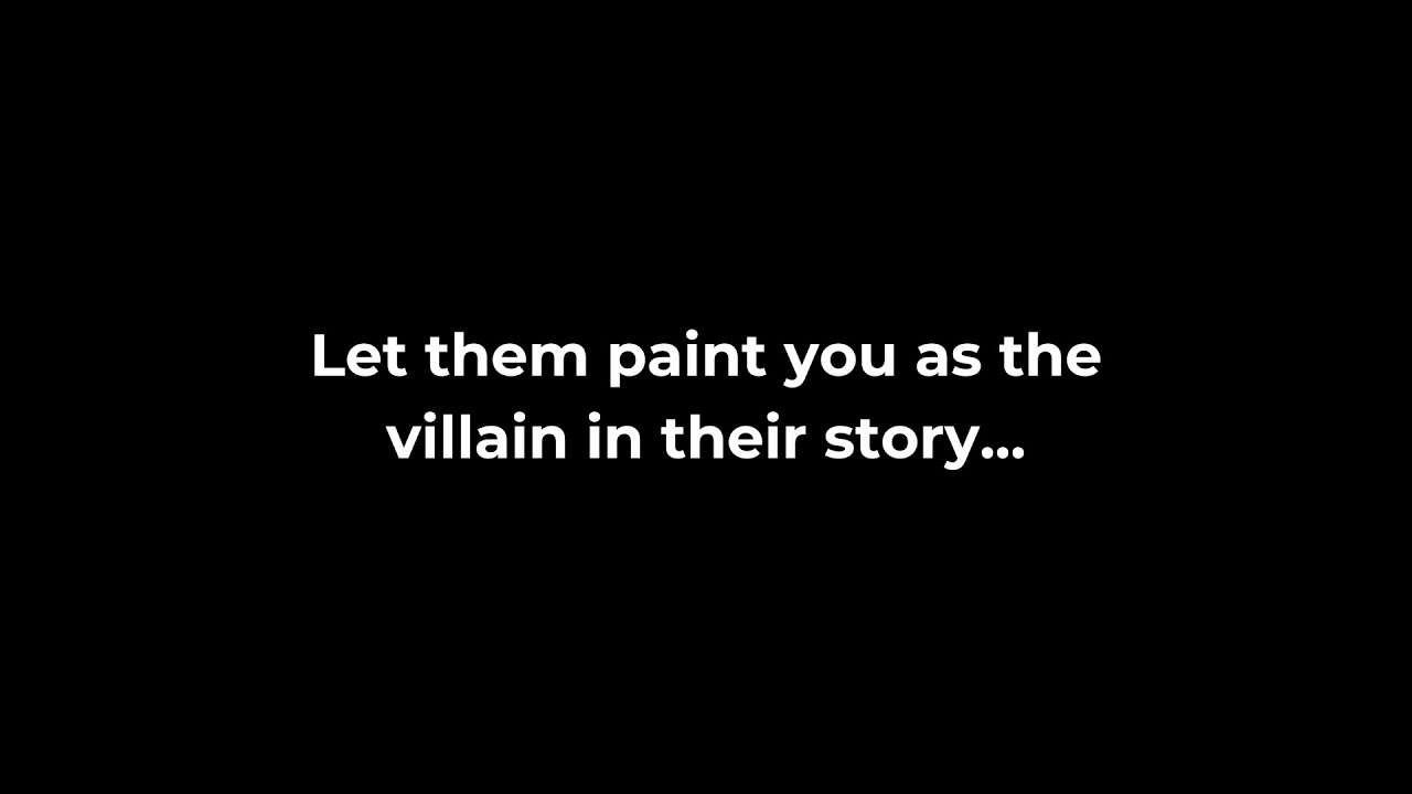 LET THEM PAINT YOU AS THE VILLAIN - The Super Powered Mind Reclaim Your ...